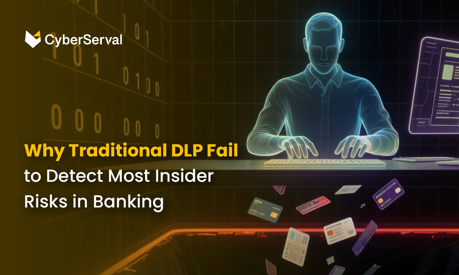 How Banks Prevent Insider Data Leakage: Next-Gen DLP vs. Traditional DLP